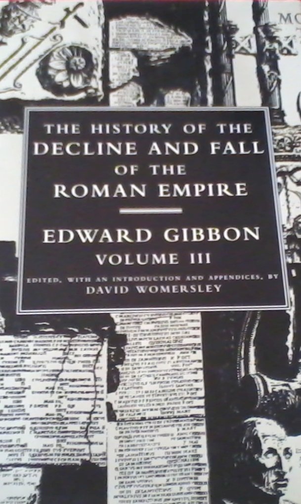 The Decline and Fall of the Roman Empire: Volume 3 by Edward Gibbon ...