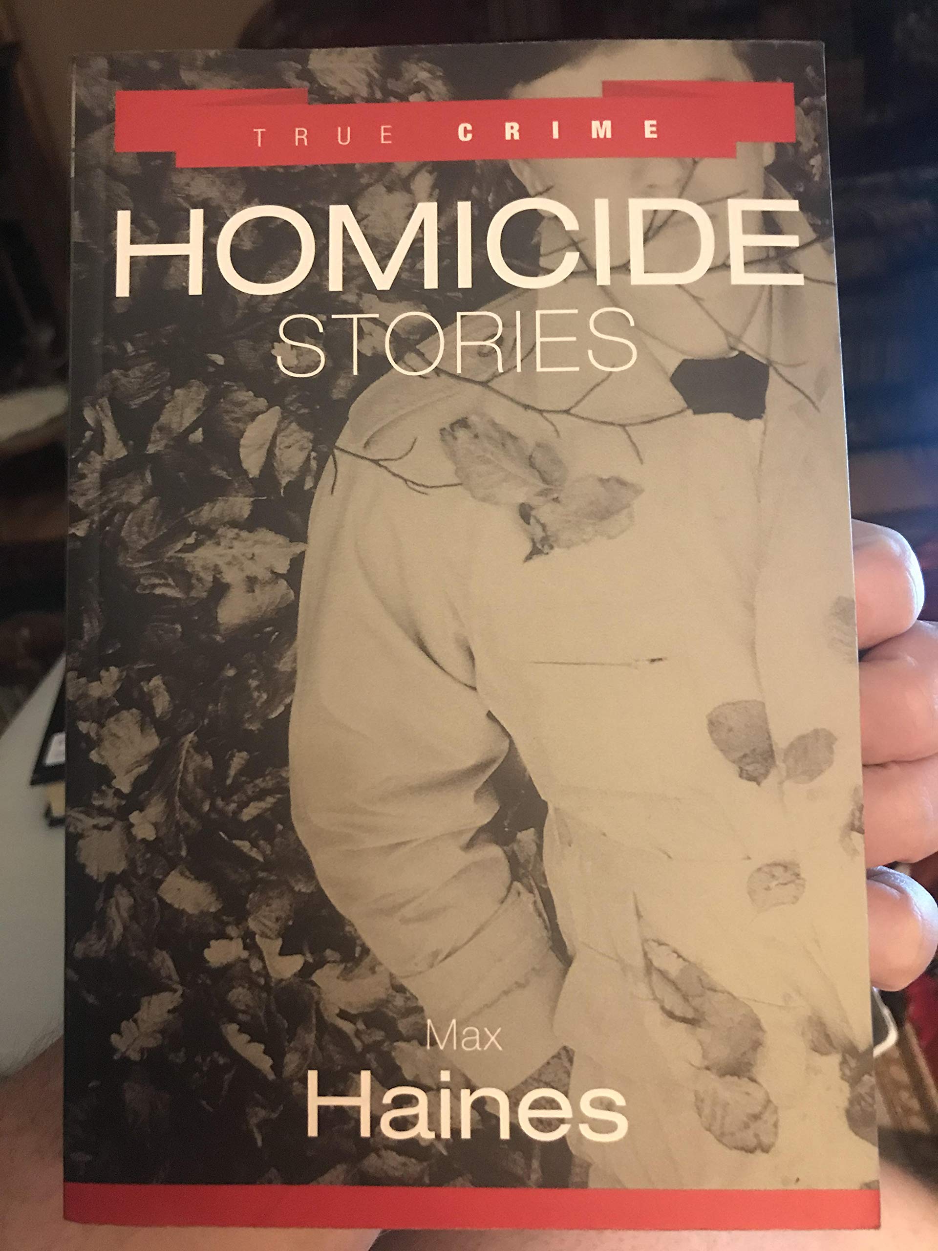 True Crime: Homicide Stories by Max Haines | Goodreads