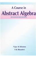 A Course in Abstract Algebra by Vijay K. Khanna | Goodreads