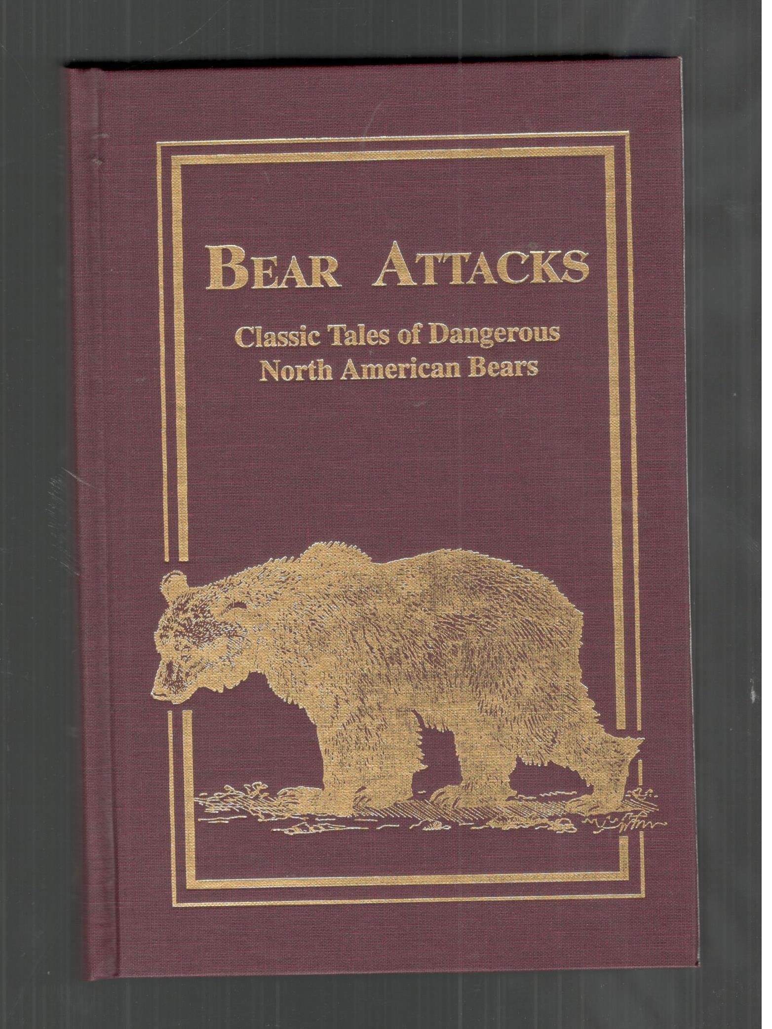Bear Attacks | Classic Tales of Dangerous North American Bears, Volumes ...