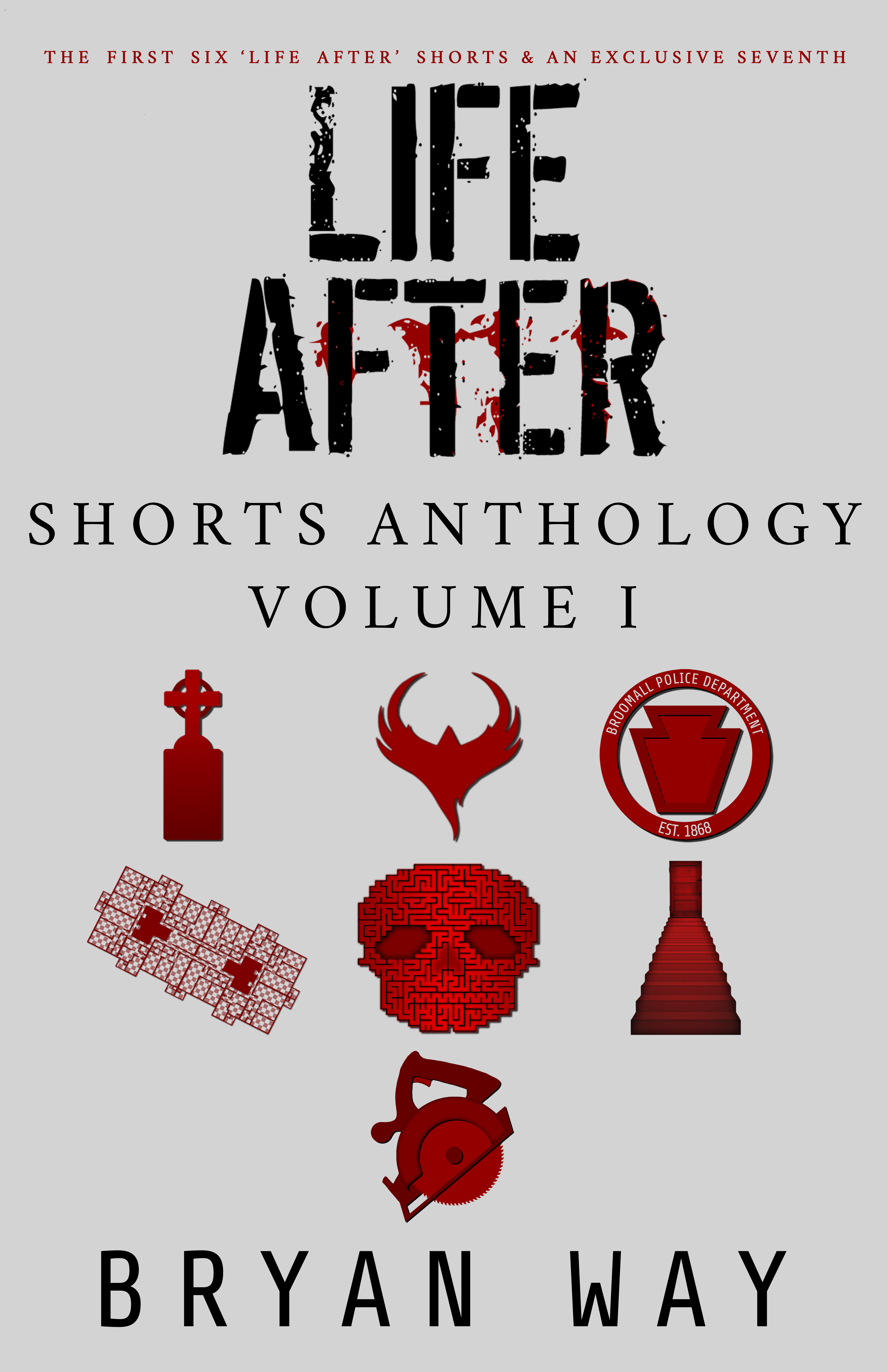 Life After: Shorts Anthology Volume I by Bryan Way | Goodreads