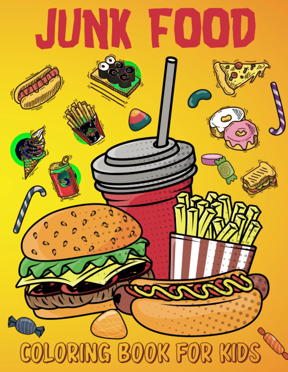 JUNK FOOD COLORING BOOK FOR KIDS: A Junk Food Coloring Book For Boys ...