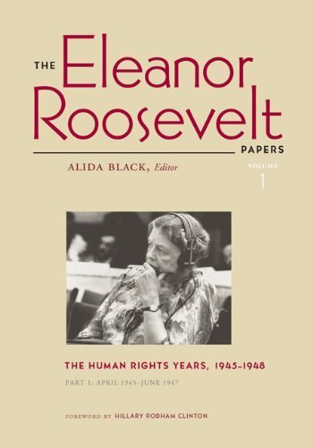 The Eleanor Roosevelt Papers: The Human Rights Years, 1945-1948 1st ...