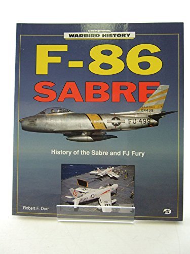 F-86 Sabre (Warbird History) by Robert F. Dorr by Robert F. Dorr ...