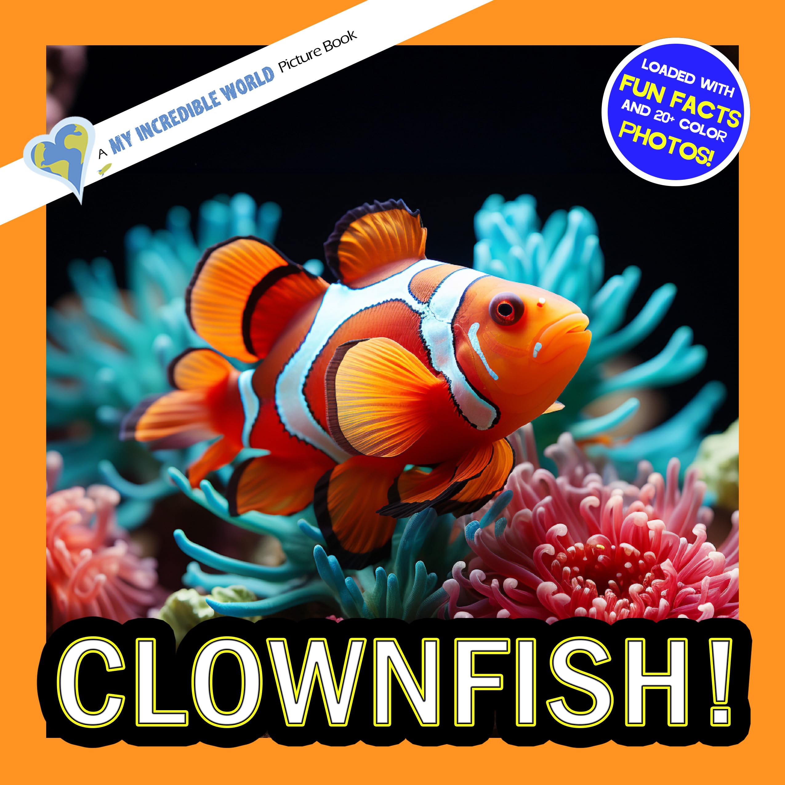 Clownfish!: A My Incredible World Picture Book for Children by Hope ...