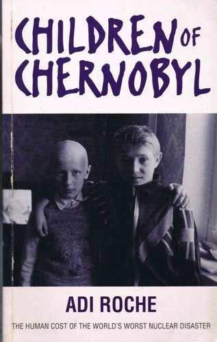 The Children of Chernobyl by Adi Roache | Goodreads