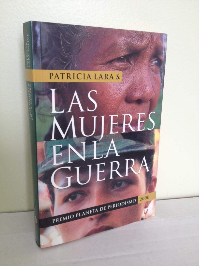 Las Mujeres En La Guerra by Patricia Lara S. | Goodreads