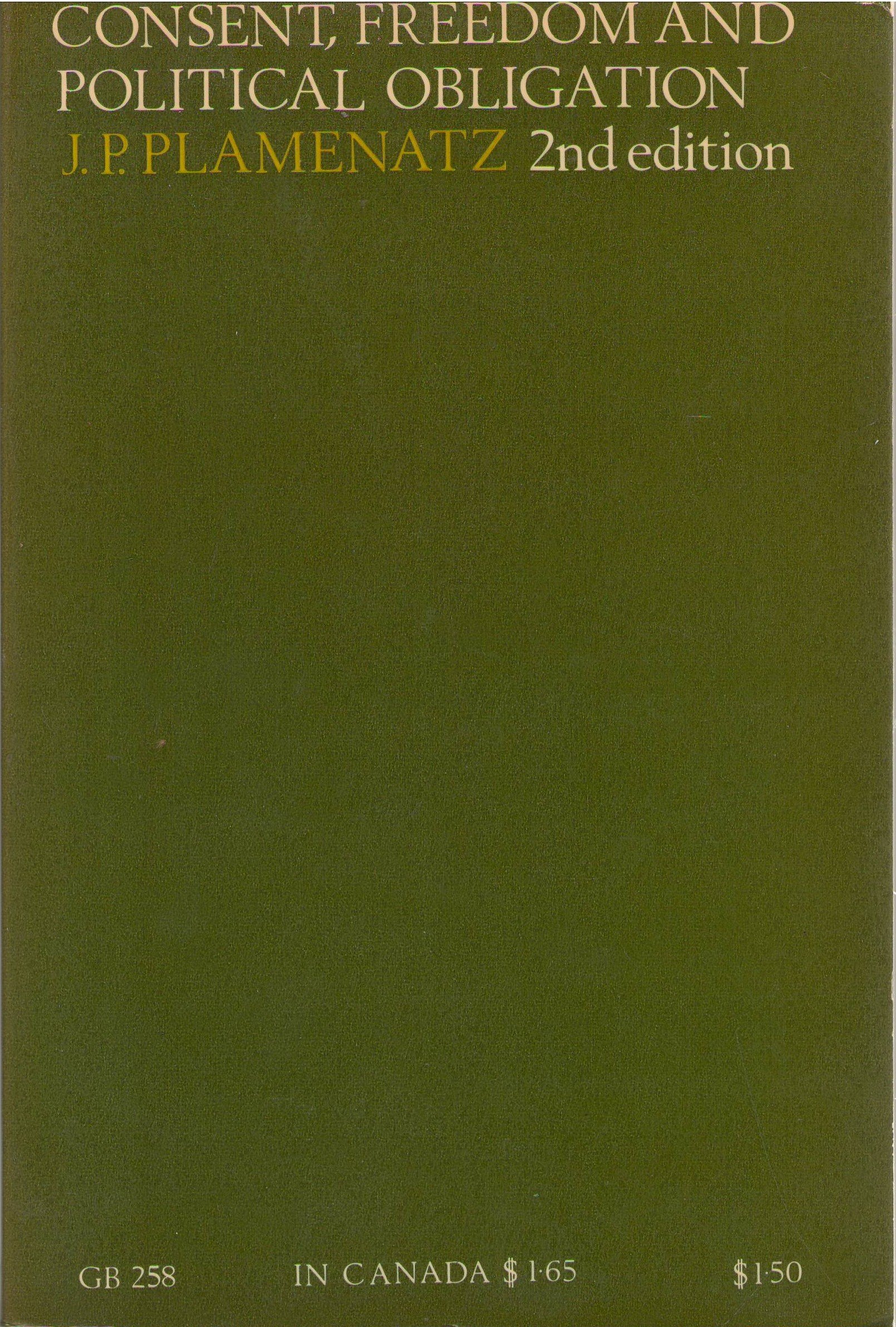 Consent, Freedom and Political Obligation by John Petrov Plamenatz ...