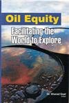 Oil Equity: Facilitating the World to Explore by unknown author | Goodreads