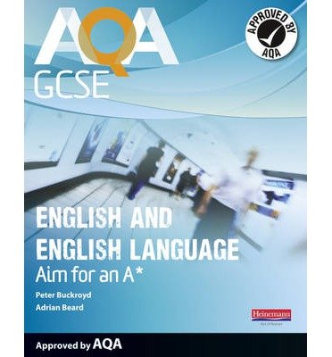 AQA GCSE English and English Language Student Book: Aim for an A* (AQA ...