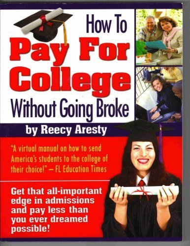 How to Pay for College Without Going Broke by Reecy Aresty | Goodreads
