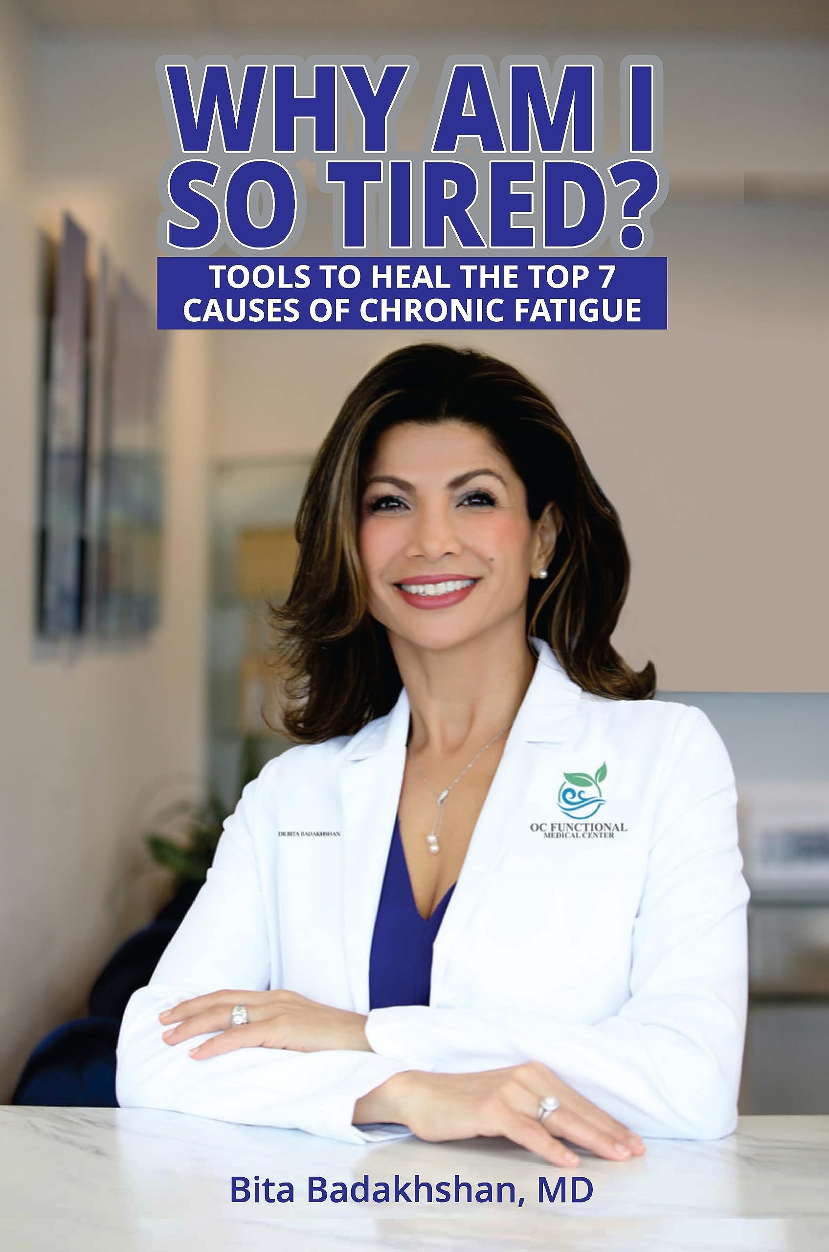 Why Am I So Tired?: Tools to Heal the Top 7 Causes of Chronic Fatigue ...