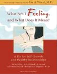 What Am I Feeling, and What Does It Mean? by Eve A. Wood | Goodreads