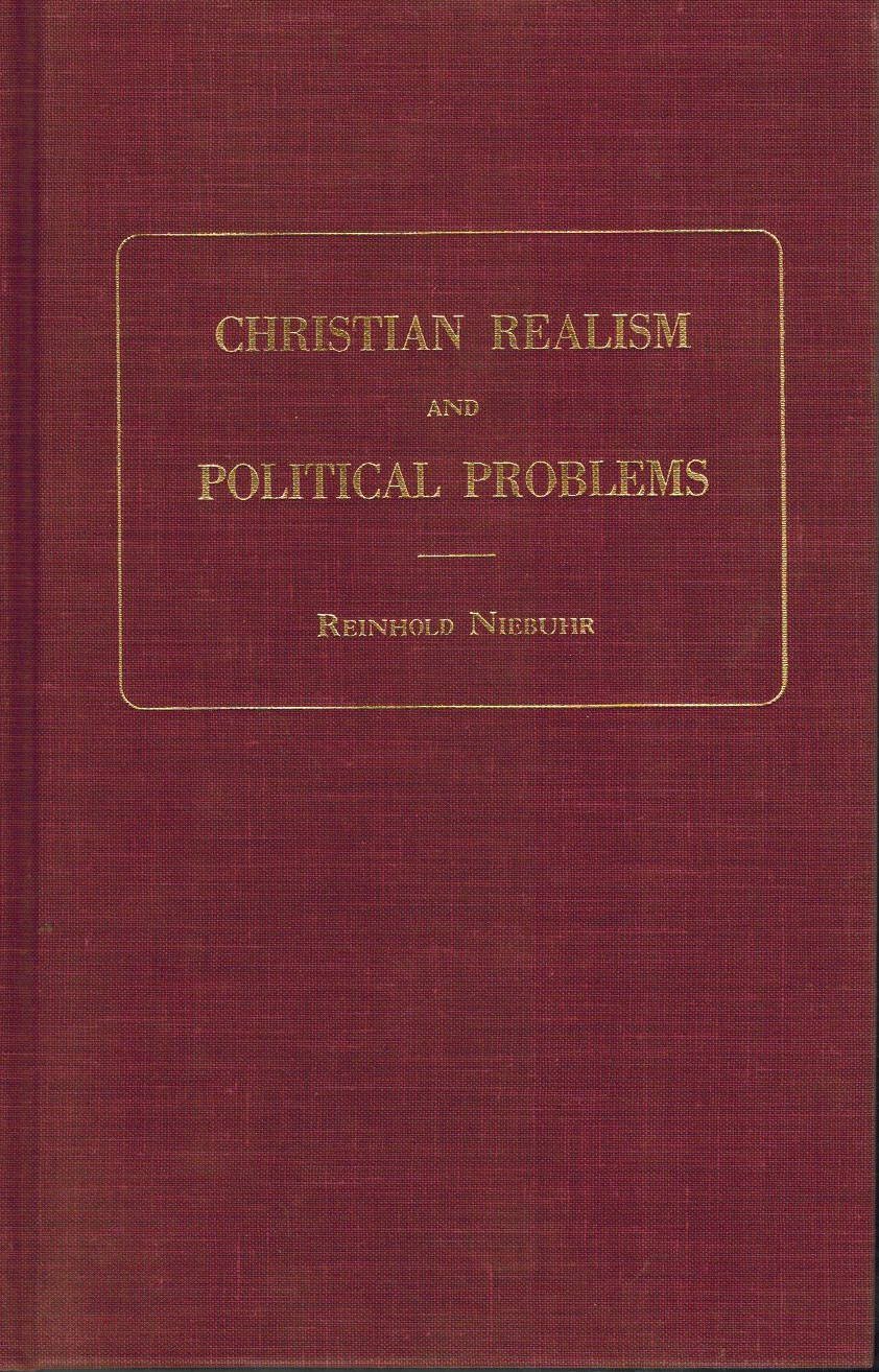 Christian Realism and Political Problems by Reinhold Niebuhr | Goodreads