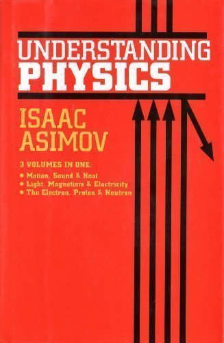 Understanding Physics, 3 Volumes in One: Motion, Sound & Heat; Light ...