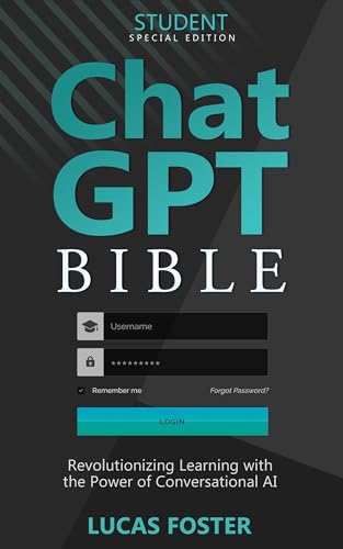 ChatGPT Bible - Student's Special Edition: Revolutionizing Learning with the Power of ...