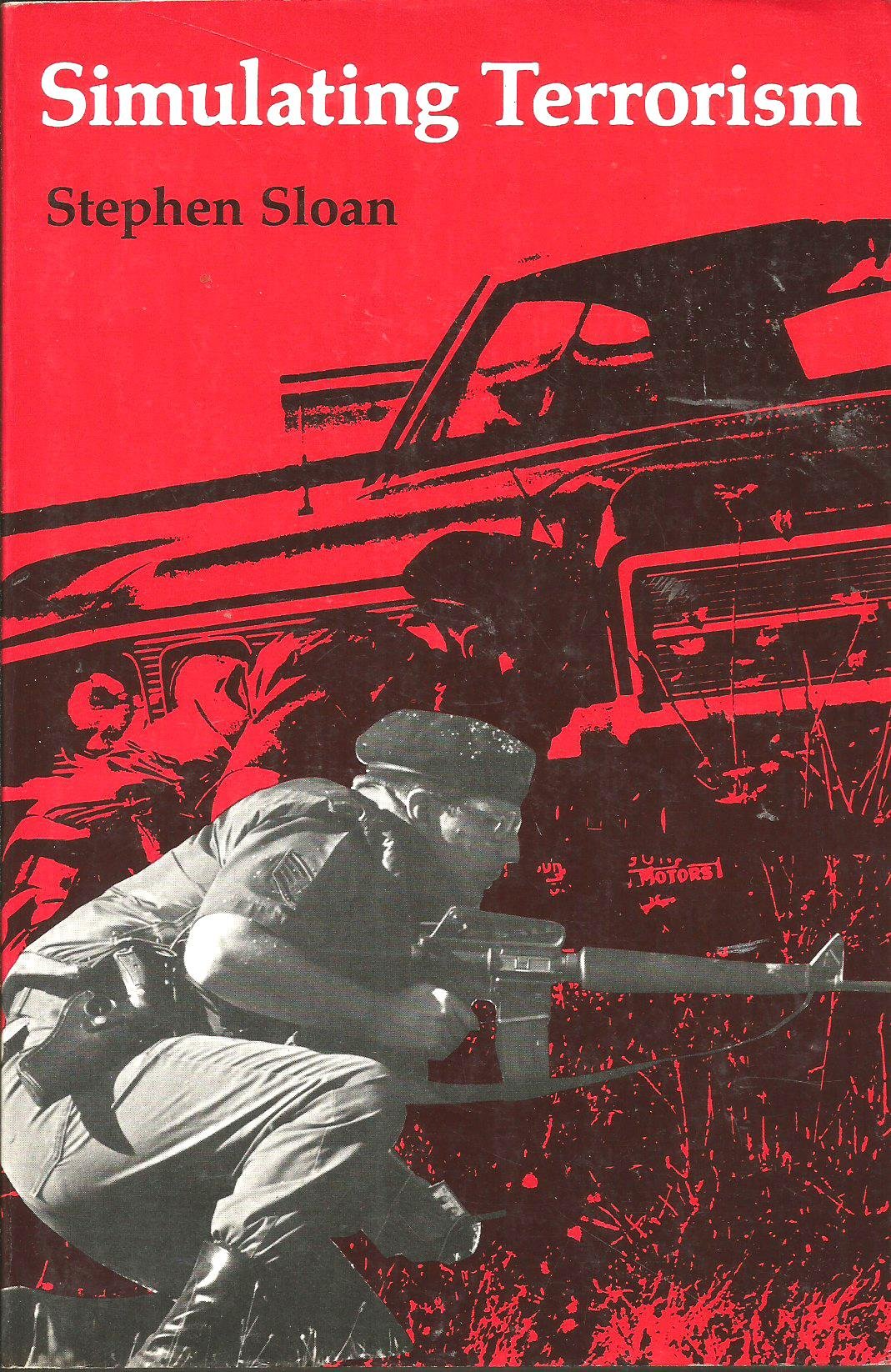 Simulating Terrorism by Stephen Sloan | Goodreads