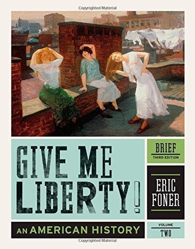 Give Me Liberty!: An American History (Brief Third Edition) (Vol. 2) by ...