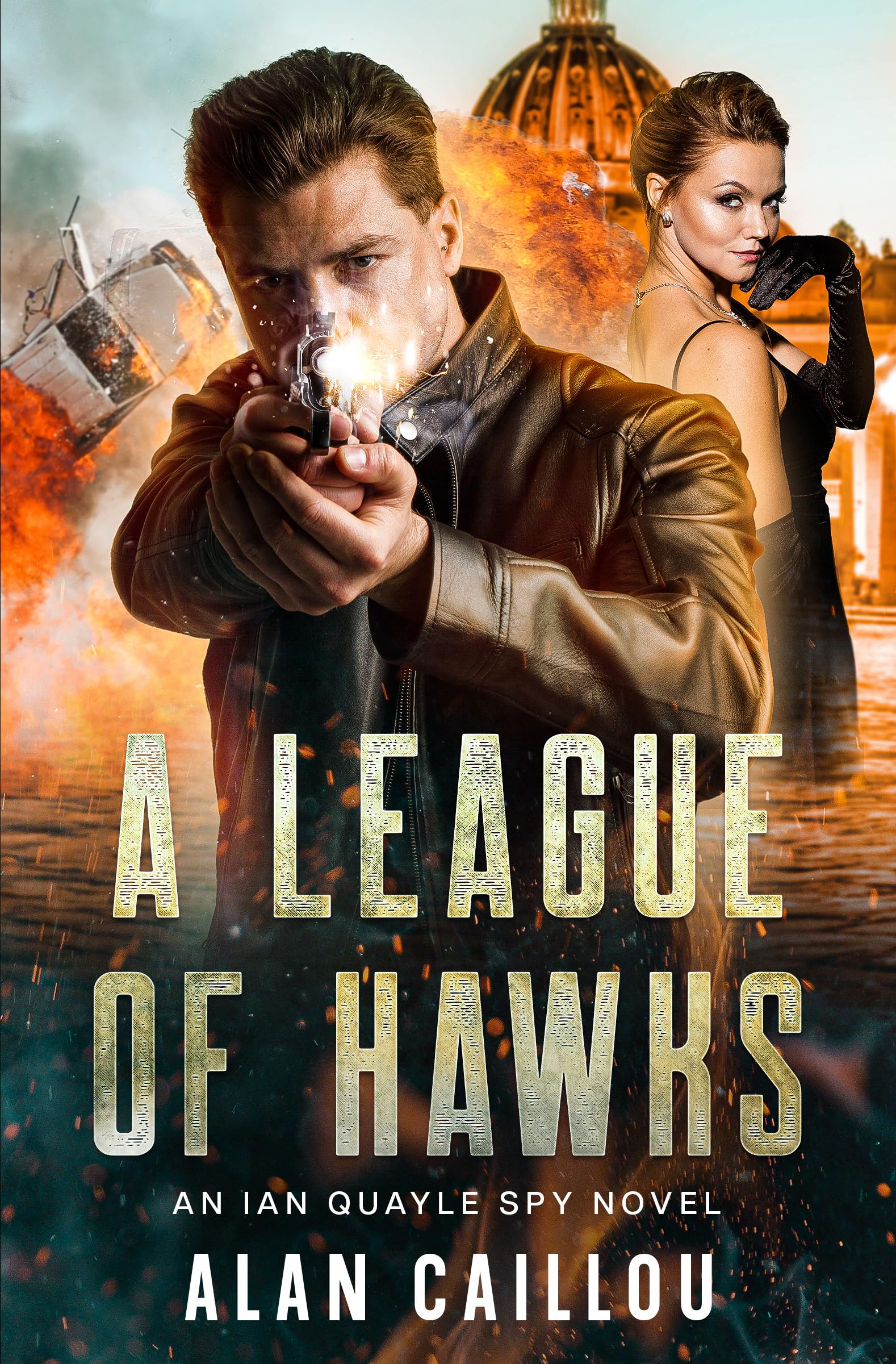A League of Hawks: An Ian Quayle Spy Novel - Book 1 by Alan Caillou ...