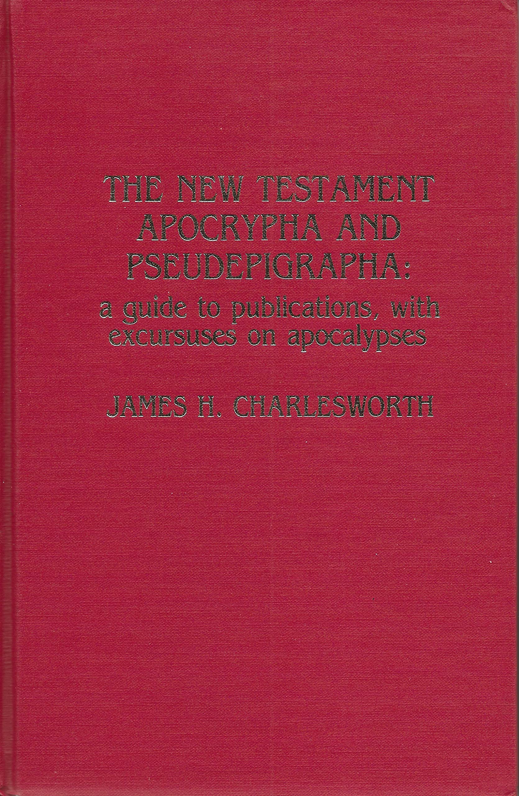 The New Testament Apocrypha and Pseudepigrapha: A Guide to Publications ...