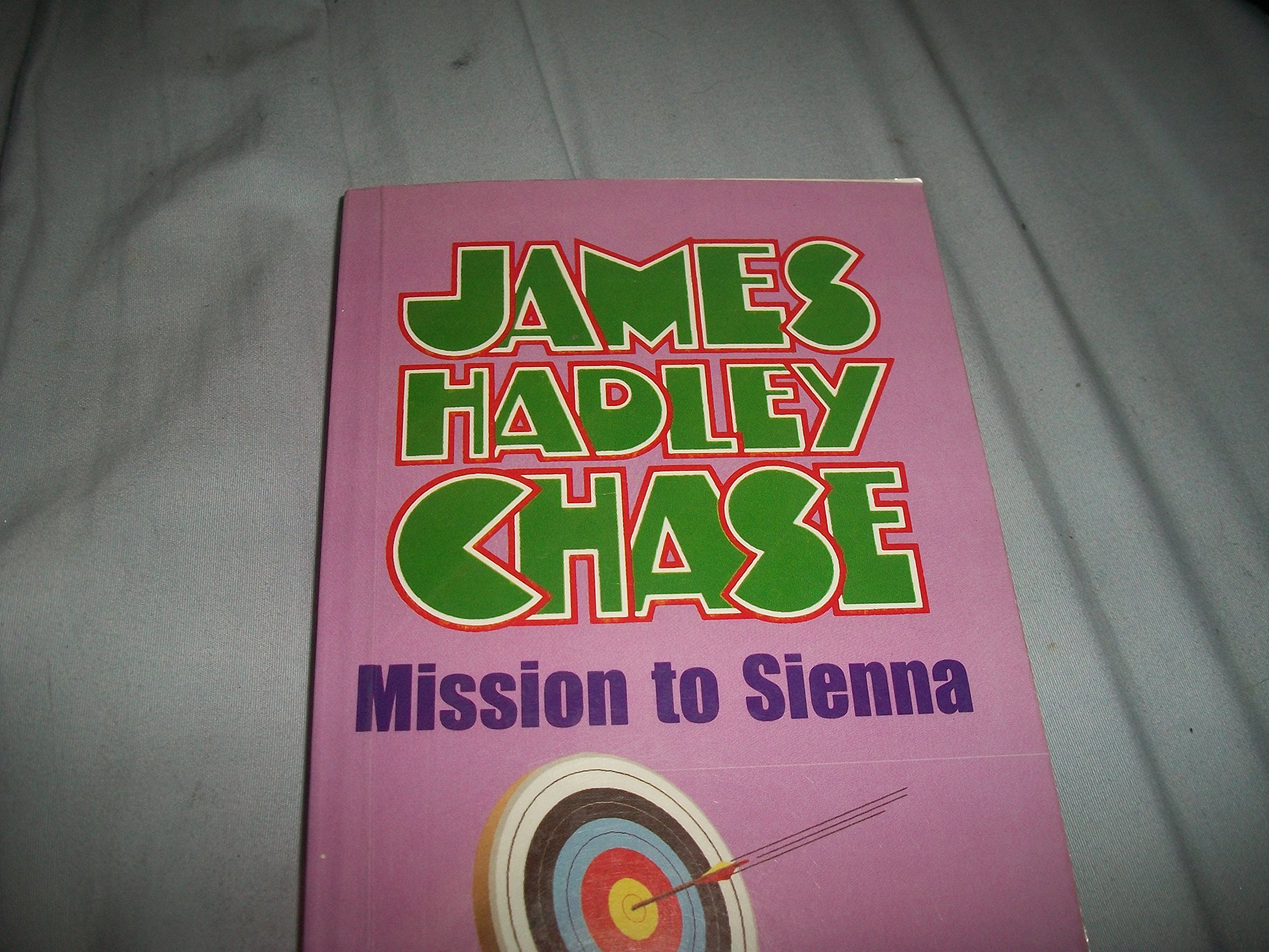 Mission to Sienna by James Hadley Chase | Goodreads