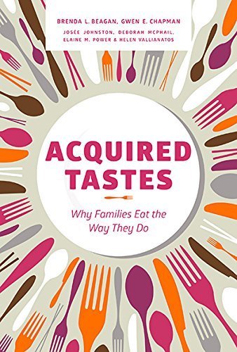 Acquired Tastes: Why Families Eat the Way They Do by Brenda L. Beagan ...