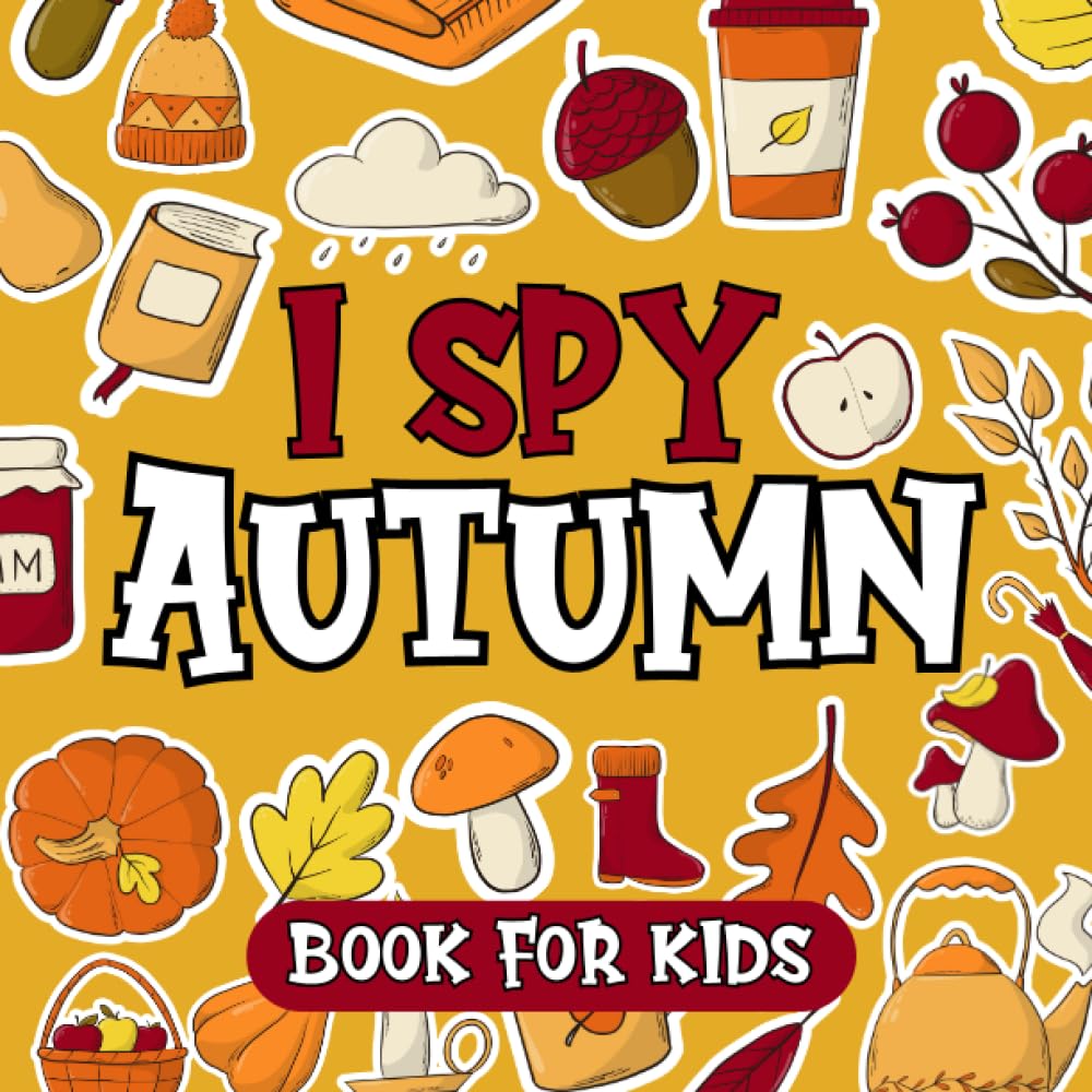 I Spy Autumn Book For Kids: Discover Autumn with I Spy, 56 Pages of ...