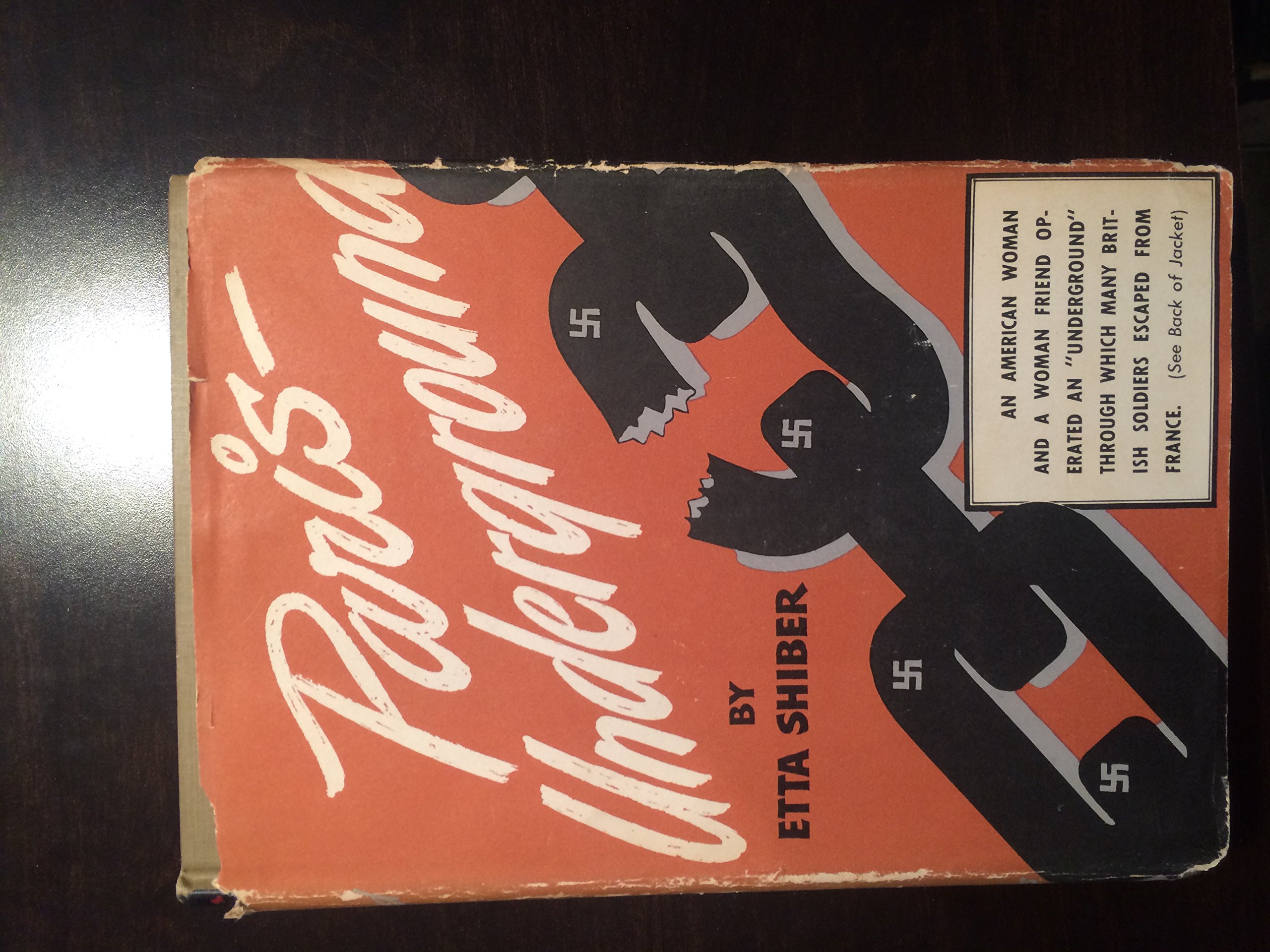 PARIS UNDERGROUND By ETTA SHIBER 1943 First Edition by Etta Shiber ...