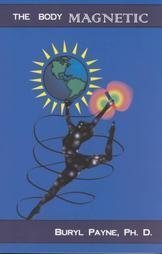 The Body Magnetic & Getting Started in Magnetic Healing by Buryl Payne ...