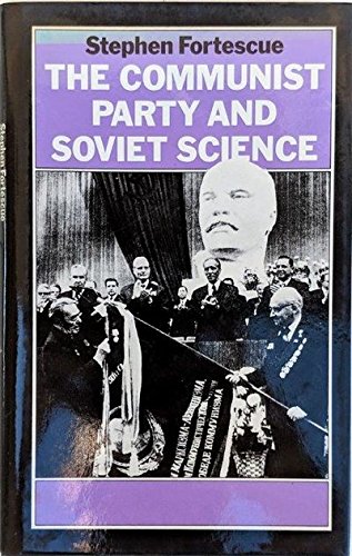 The Communist Party and Soviet Science by Stephen Fortescue | Goodreads