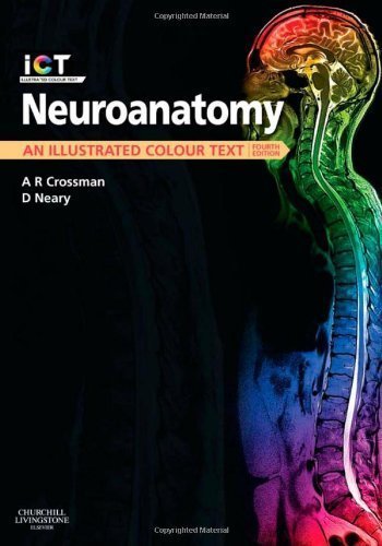 Neuroanatomy: An Illustrated Colour Text, 4e 4th (fourth) Edition by Crossman PhD DSc, Alan R ...