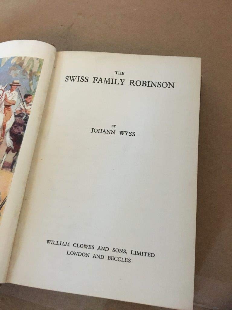 The Swiss Family Robinson William Clowes and Sons by Johann David Wyss ...