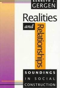 Realities and Relationships: Soundings in Social Construction by ...
