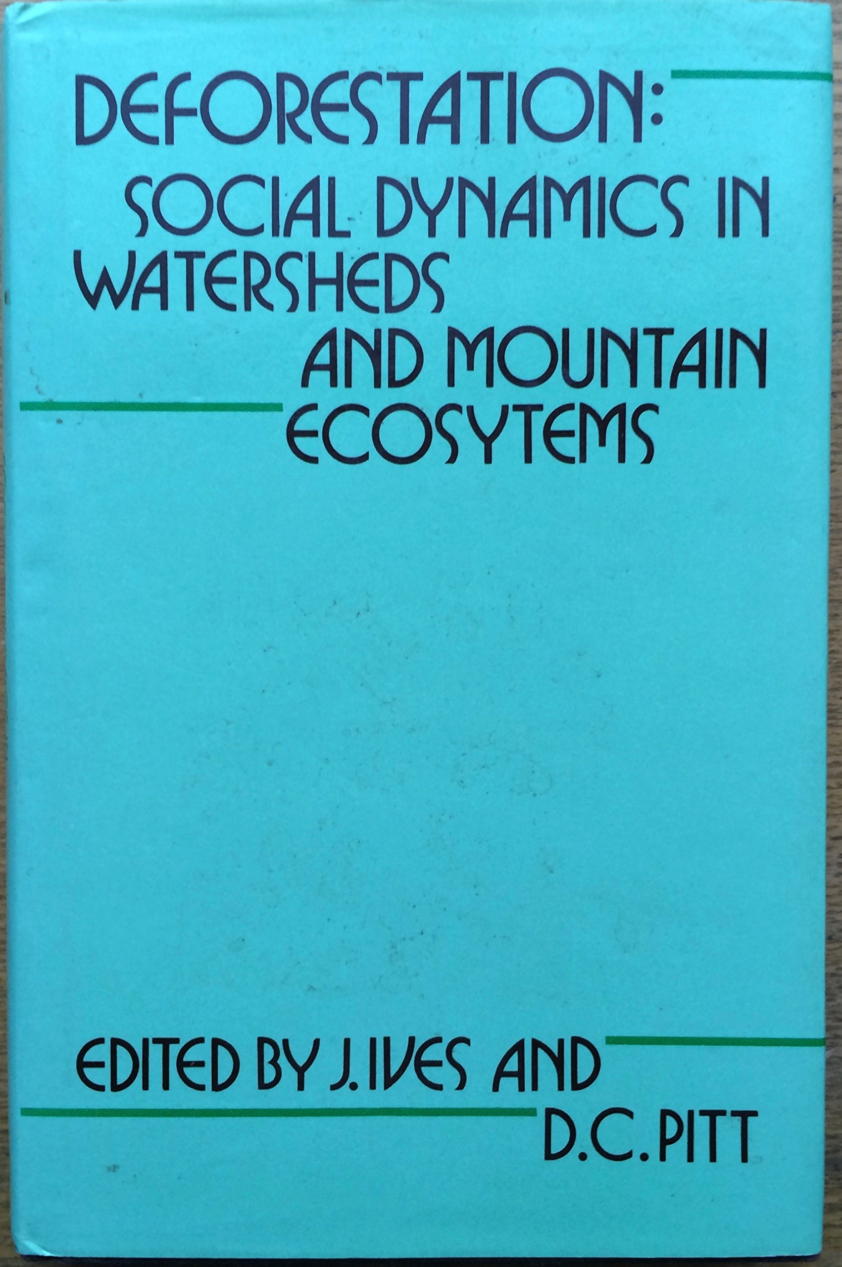 Deforestation: Social Dynamics in Watersheds and Mountain Ecosystems by ...