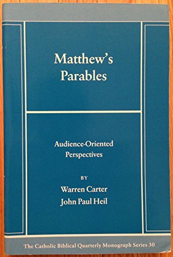 Matthew's Parables: Audience-Oriented Perspectives (Catholic Biblical ...