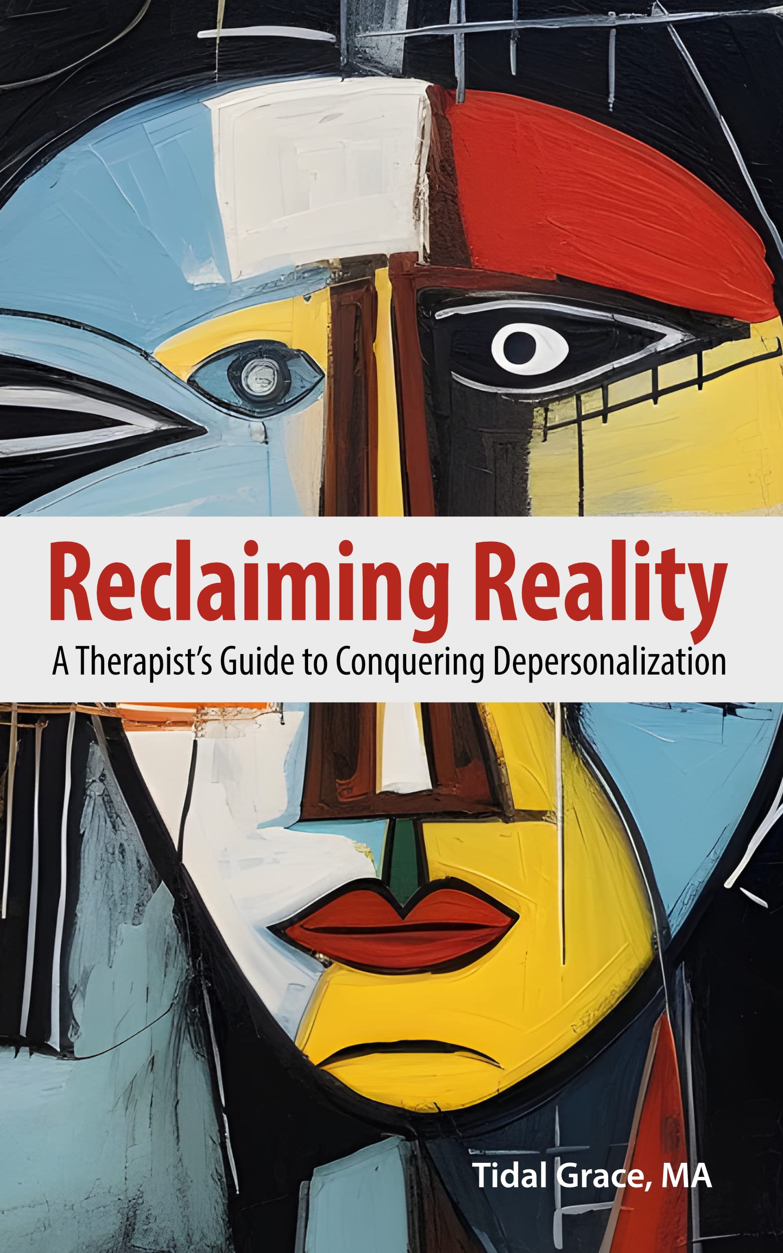 Reclaiming Reality: A Therapist's Guide to Conquering Depersonalization ...