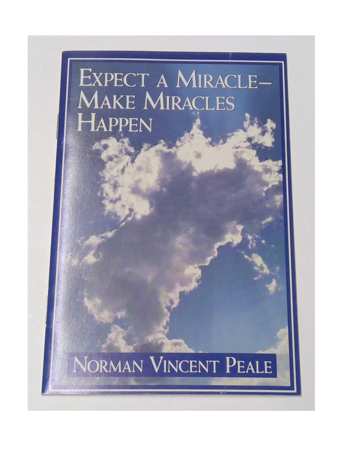 Expect a Miracle - Make Miracles Happen by Norman Vincent Peale | Goodreads