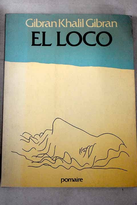 El loco by Gibrán Jalil Gibrán | Goodreads