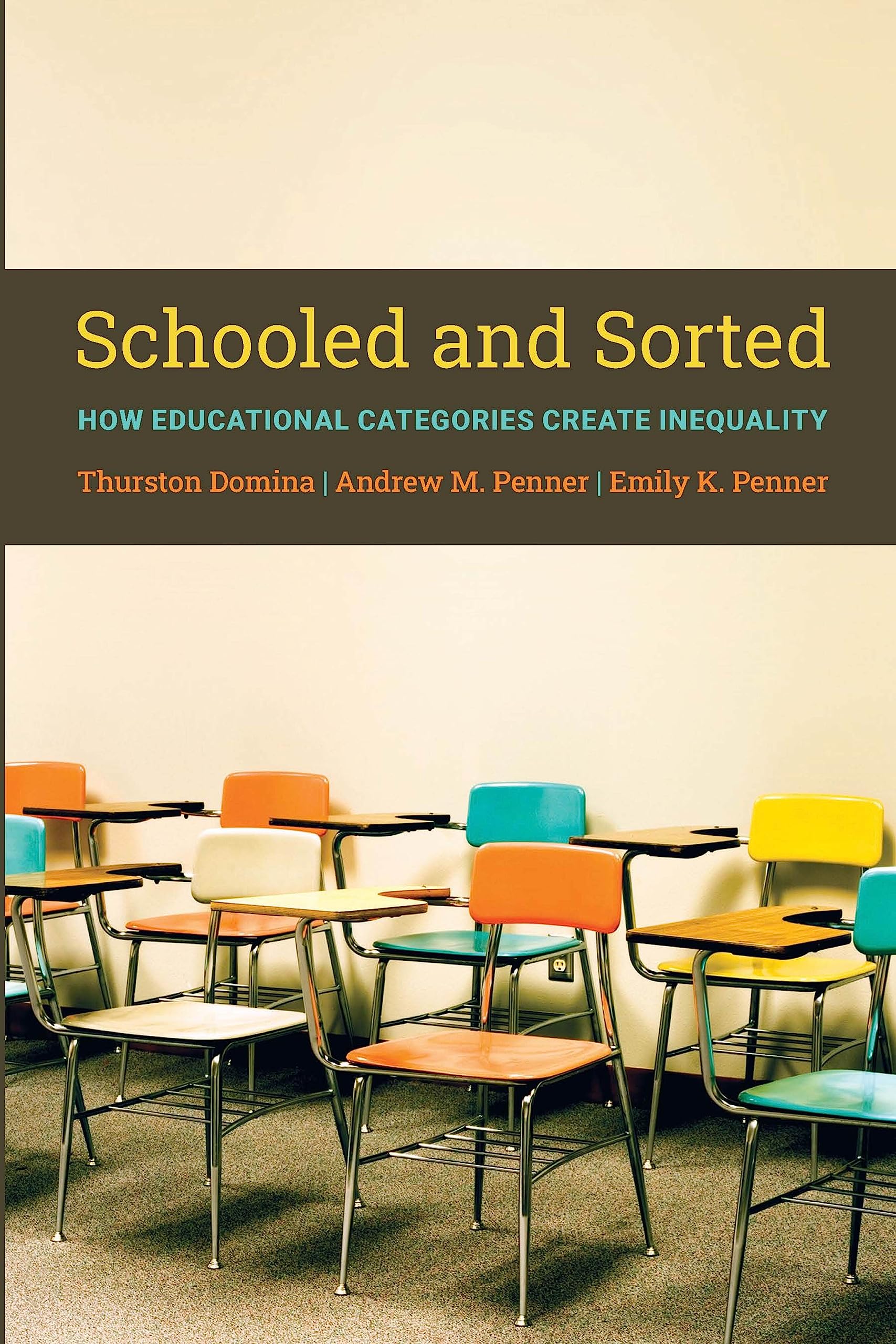 Schooled and Sorted: How Educational Categories Create Inequality by ...