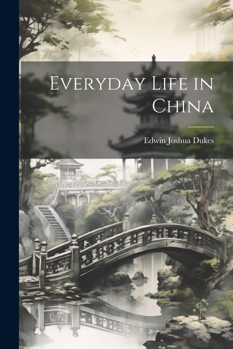 Everyday Life in China by Edwin Joshua Dukes | Goodreads