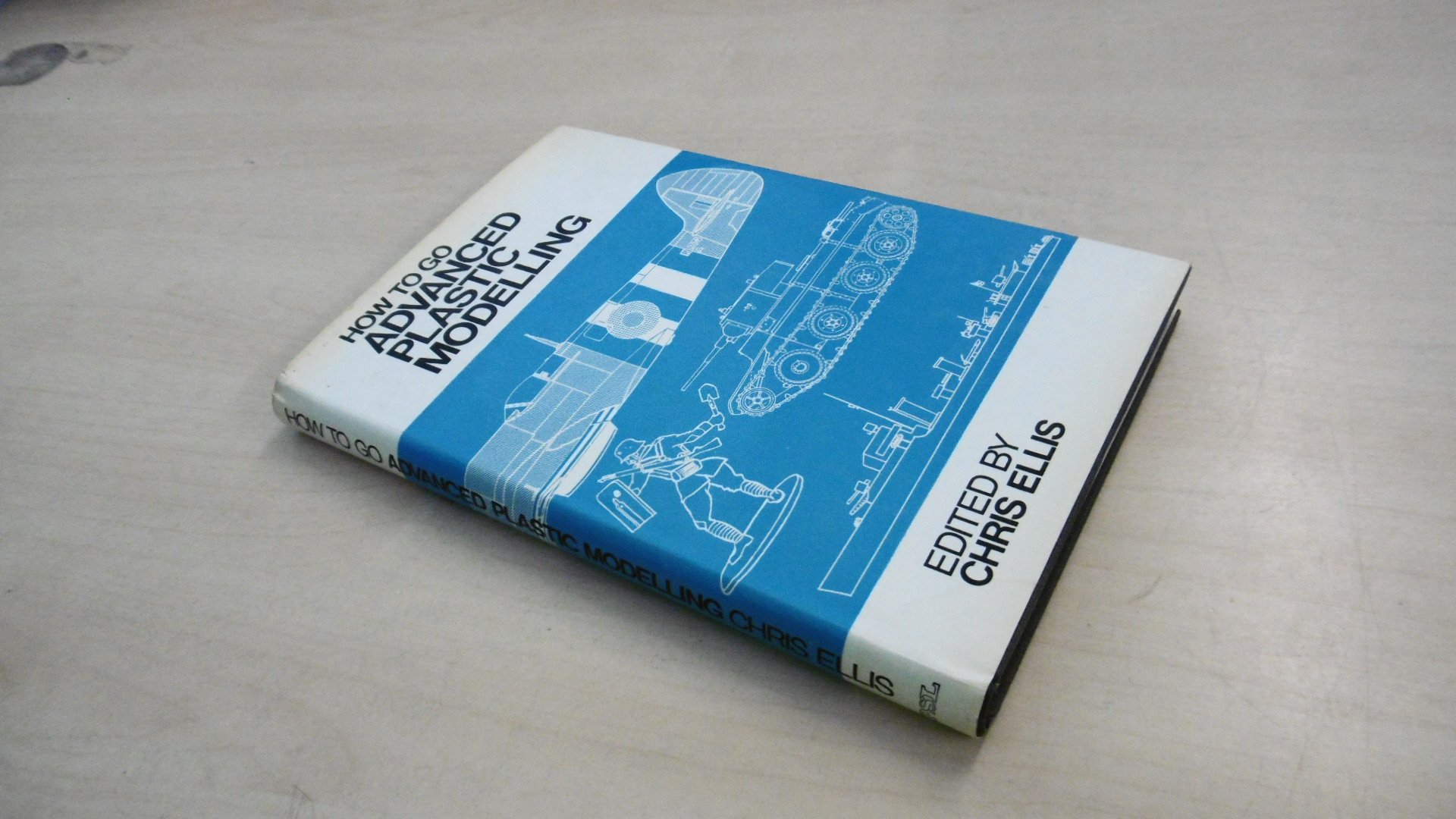 Advanced Plastic Modelling (How to Go) by Chris Ellis | Goodreads