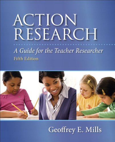 Action Research: A Guide for the Teacher Researcher by Mills Geoffrey E ...
