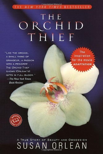 The Orchid Thief: A True Story of Beauty and Obsession by Susan Orlean | Goodreads