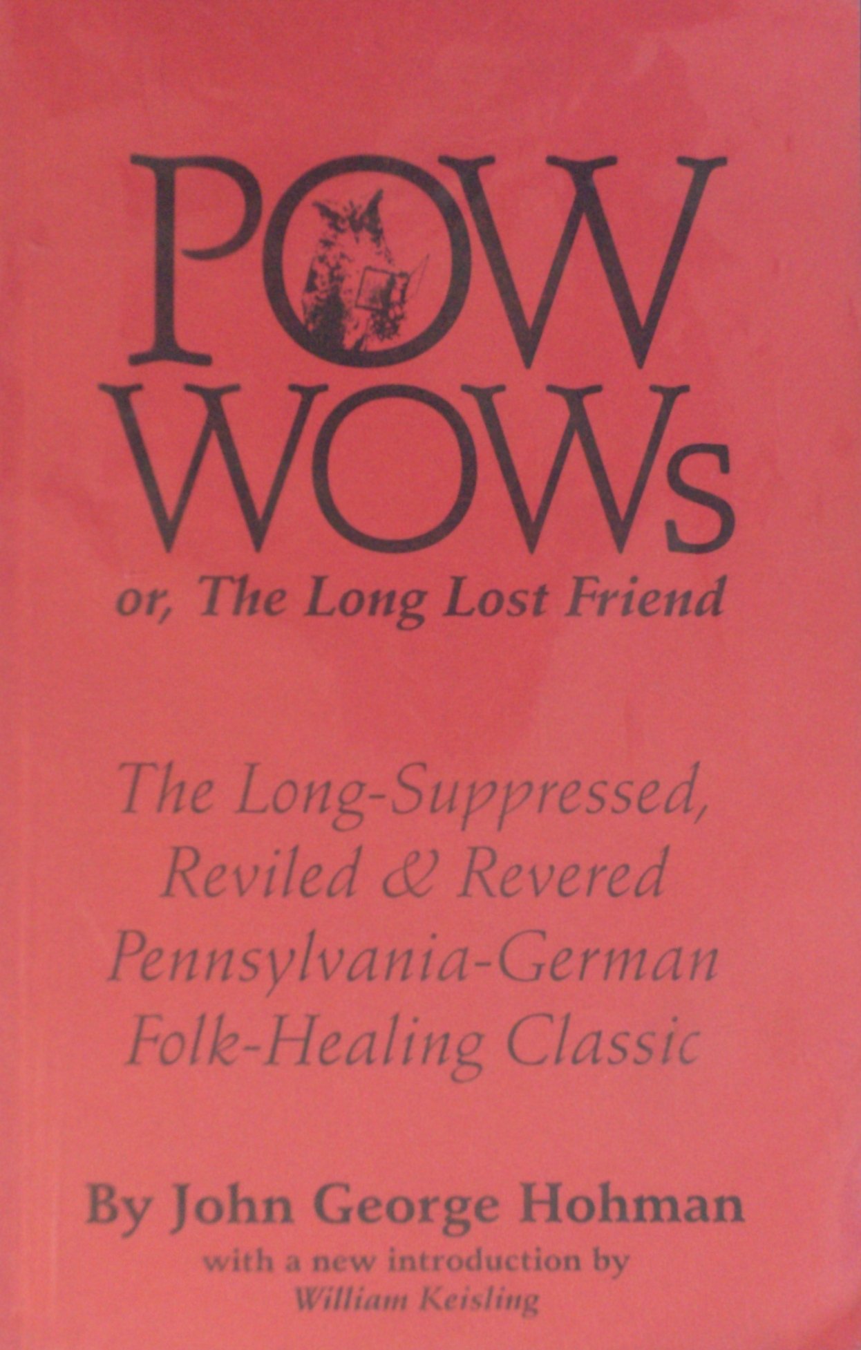 Pow Wows: Or, the Long Lost Friend- The Long-Suppressed, Reviled ...