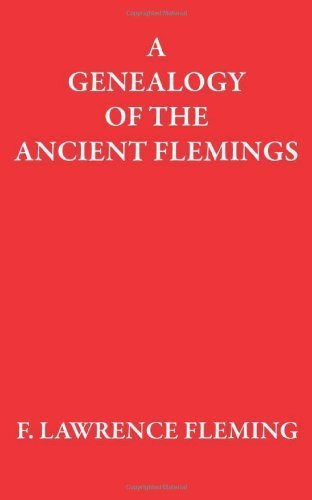 A Genealogy of the Ancient Flemings by F. Lawrence Fleming by F ...