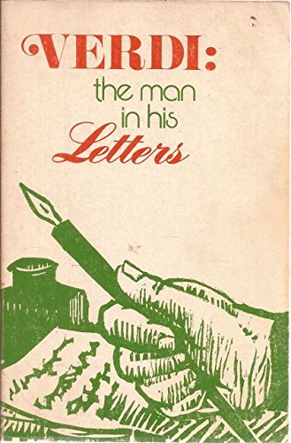 Verdi: The Man In His Letters by Giuseppe Verdi | Goodreads