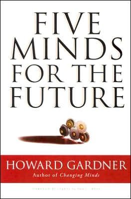 by Howard Gardner Five Minds for the Future (text only)1st (First ...