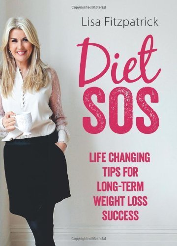 Diet SOS: Life Changing Tips for Long-term Weight Loss Success by Lisa ...