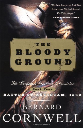 Bloody Ground: The Nathaniel Starbuck Chronicles: Book Four by Bernard ...