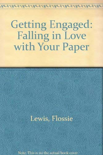 Getting Engaged: Falling in Love With Your Paper by Flossie Lewis ...